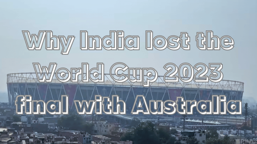 Why India lost the World Cup 2023 final with Australia – Fully Famous
